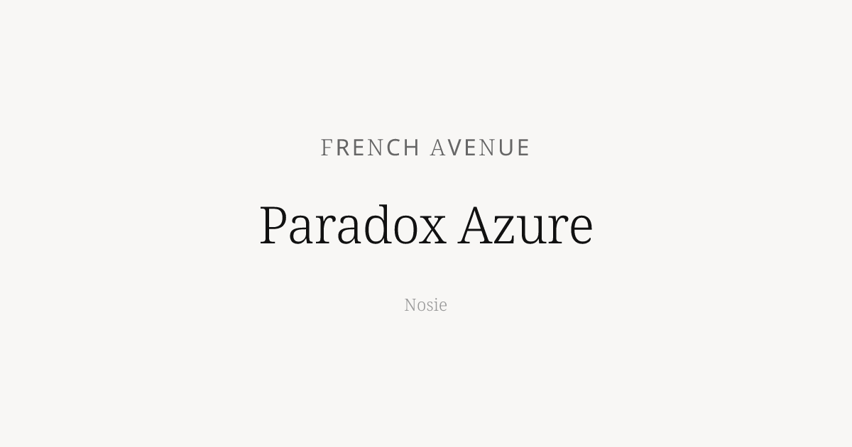 Paradox Azure by French Avenue - Nosie